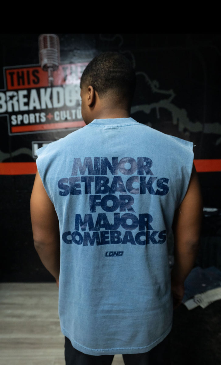 “MINOR SETBACKS FOR MAJOR COMEBACKS” Sleeveless Tee (Denim Blue ...